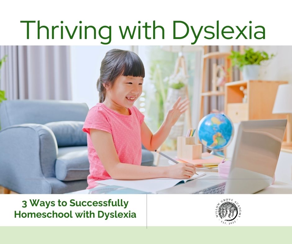 Creating a Dyslexia-Friendly Homeschool Environment - Willow Grove Academy