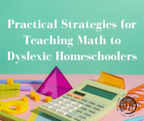 Practical Strategies for Teaching Math to Dyslexic Homeschoolers ...